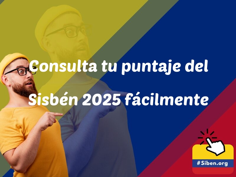 Consulta tu puntaje del Sisbén 2025 fácilmente - ️ SISBEN.ORG